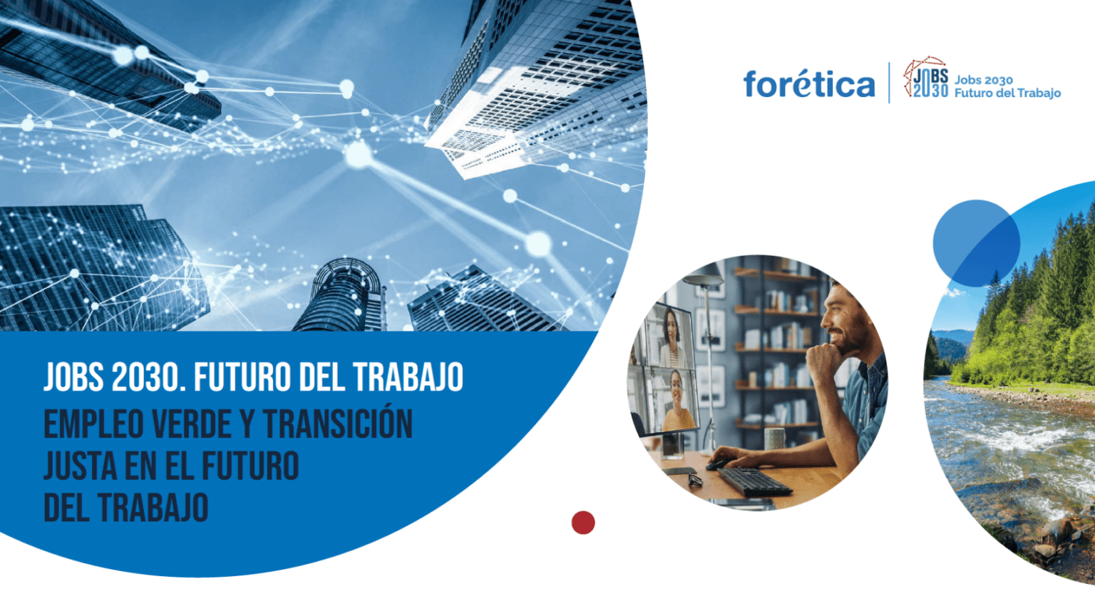 JOBS 2030: Futuro del Trabajo. ‘Empleo Verde y Transición Justa en el ...